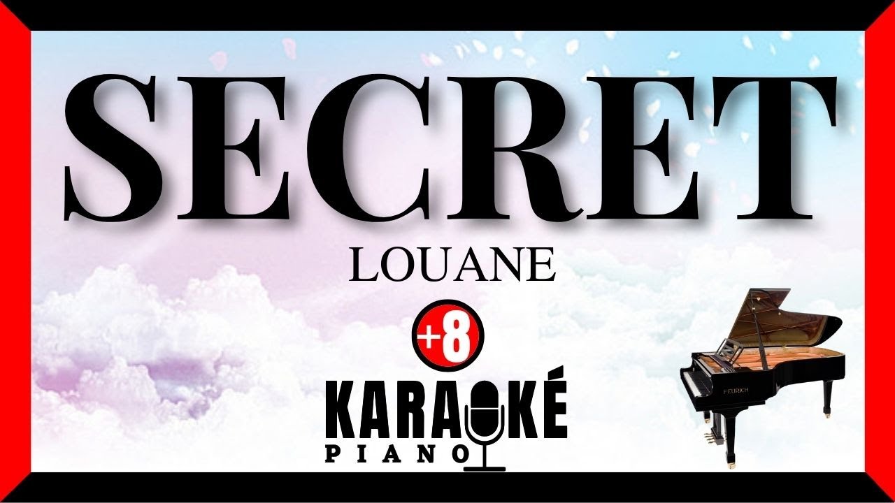 Secret - LOUANE (Karaoké Piano Français - Higher Key) - YouTube