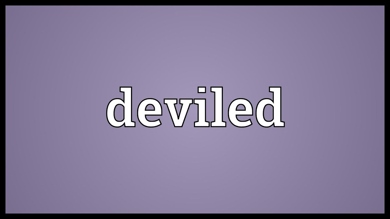Deviled Meaning - YouTube