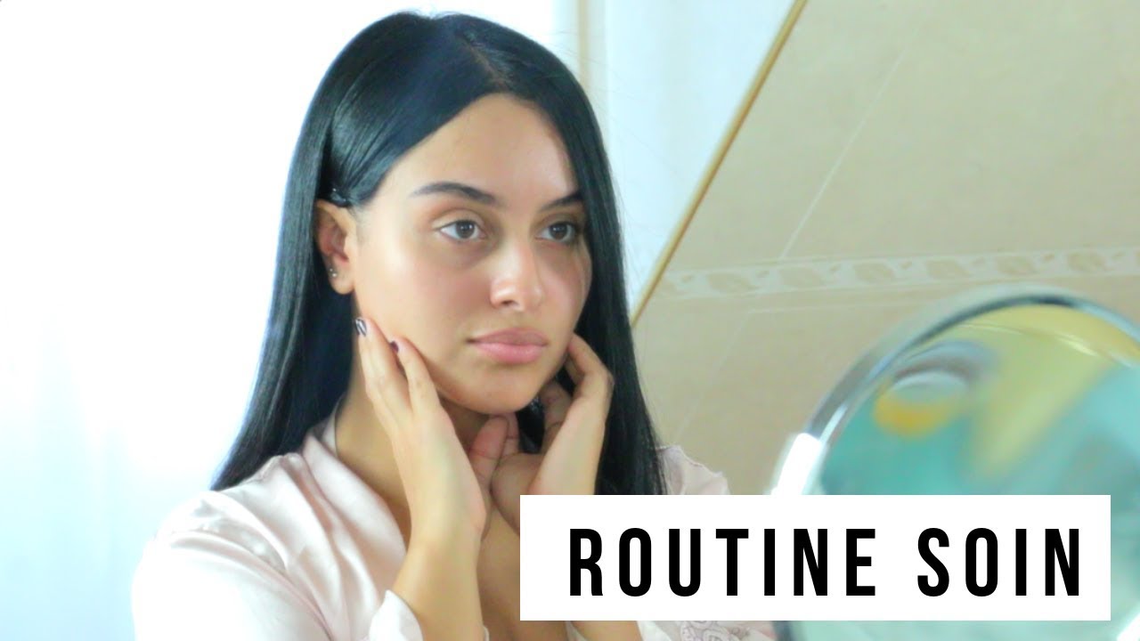 MA ROUTINE SOIN | Updated Skincare Routine 2018 - YouTube