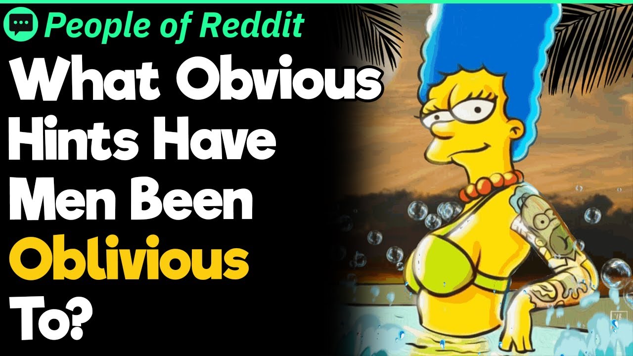 What Obvious Hints Have Men Been Oblivious To? - YouTube