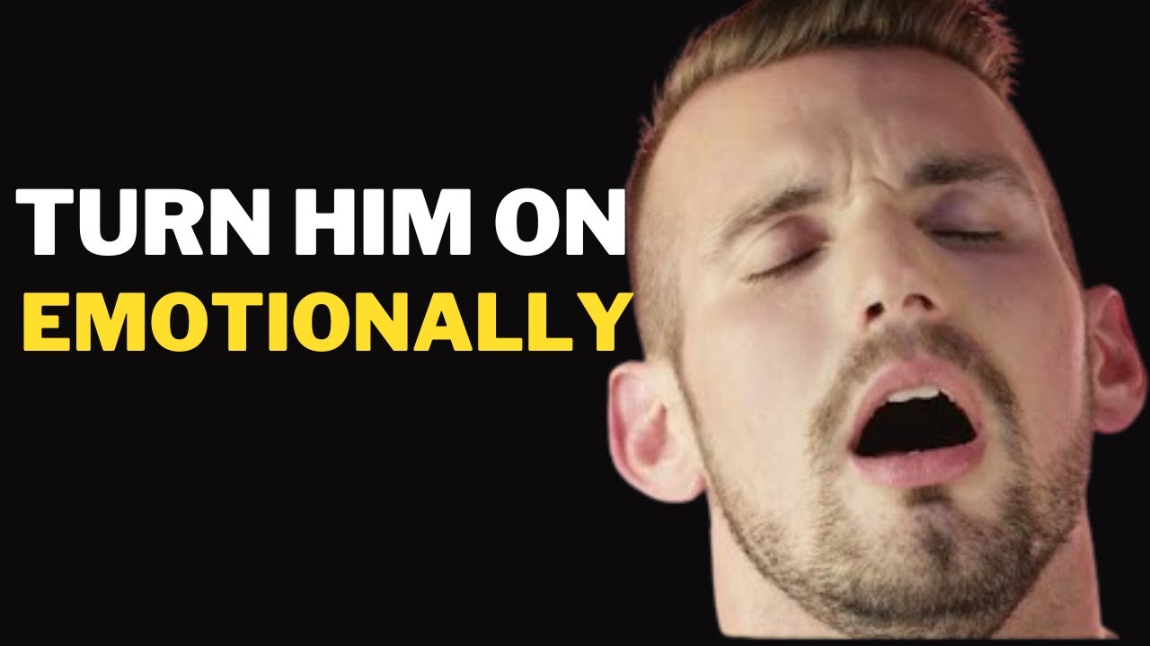 5 Ways to Instantly Turn a Guy On Emotionally - YouTube