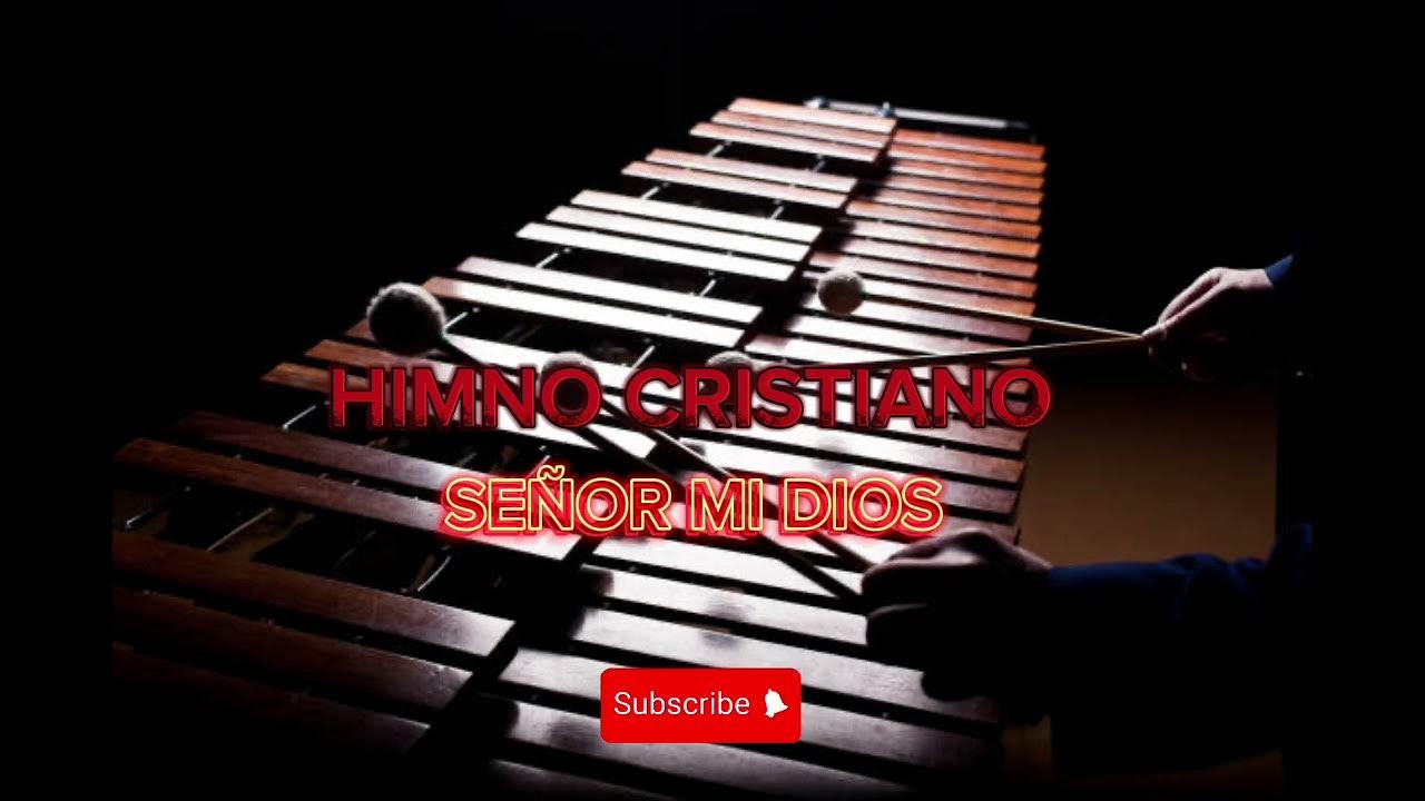 Himnos Cristiano// Señor Mi Dios / En marimba sin acompañamiento de instrumentos 🙏🥹 - YouTube