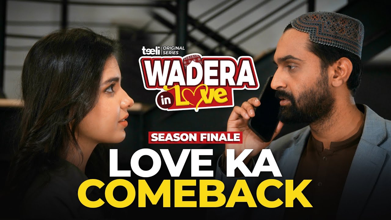 Wadera in Love ft. @RazaSamo | Love ka Comeback | Last Episode ...