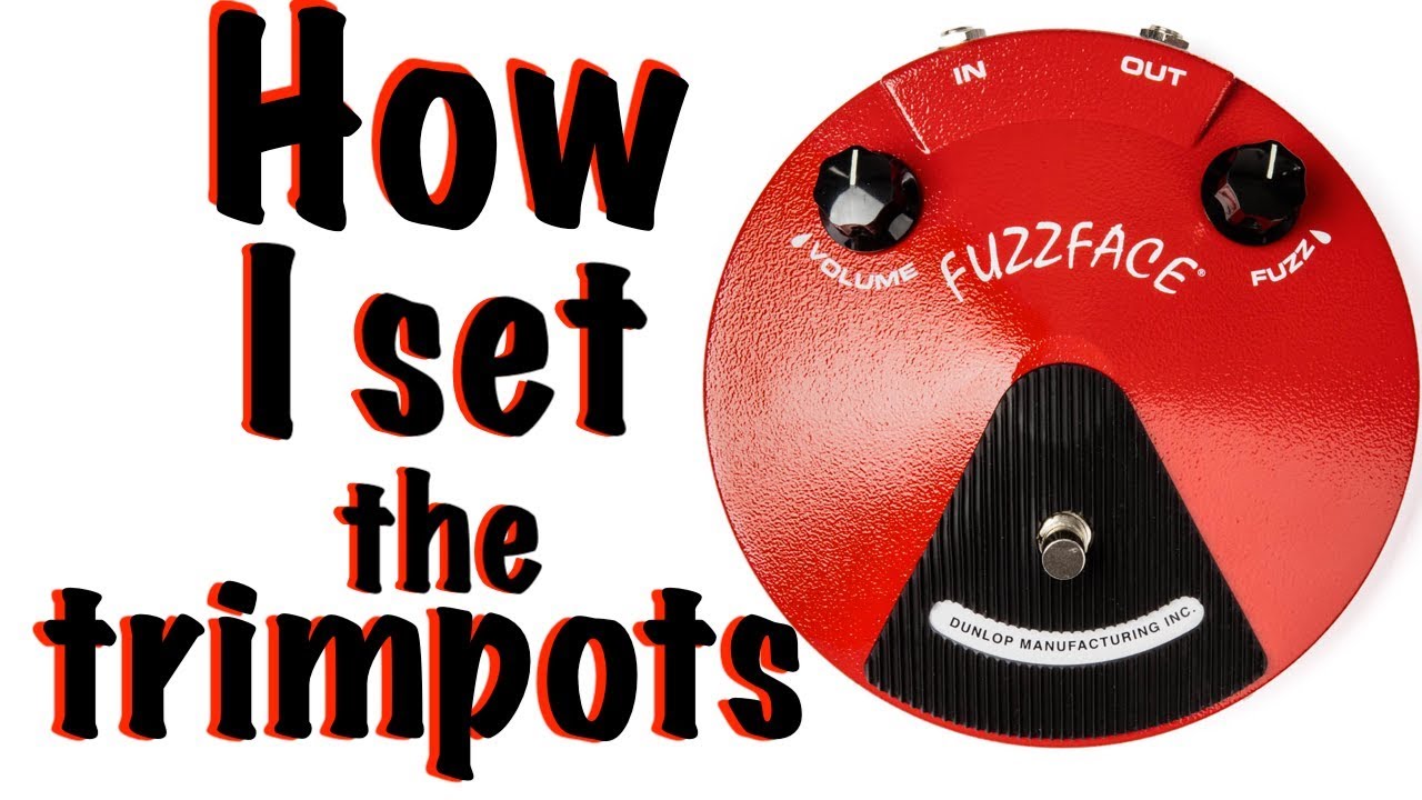 Dunlop Fuzz Face JDF2: Setting the trim pots (how to set up the bias ...
