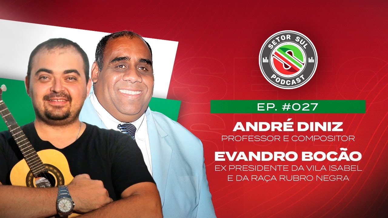 ANDRÉ DINIZ E EVANDRO BOCÃO - SETOR SUL PODCAST #027 - YouTube