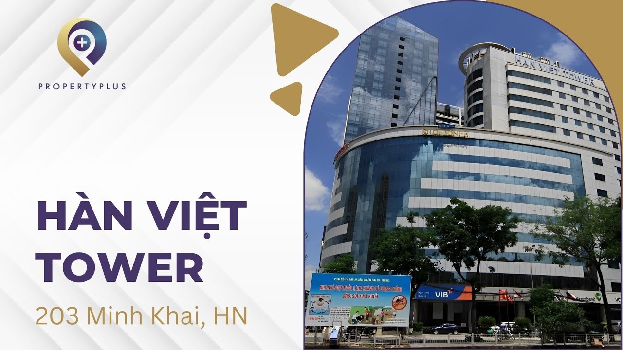 HÀN VIỆT TOWER | 203 MINH KHAI | PROPERTY PLUS - YouTube