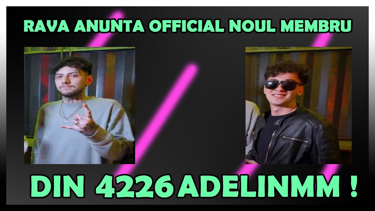 RAVA anunta OFICIAL NOUL MEMBRU 4226 AdelinMM! NOTSOZEN DELUXE?Ian ...