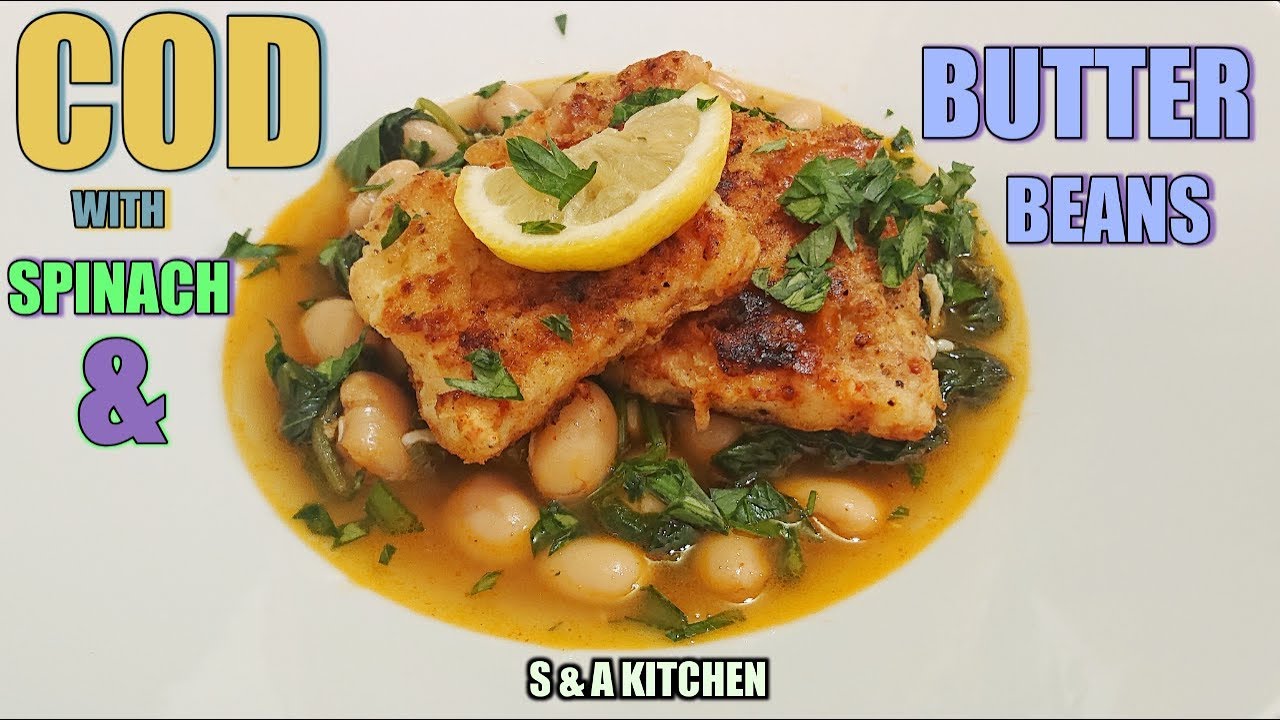 FRIED COD WITH SPINACH AND BUTTER BEANS - YouTube