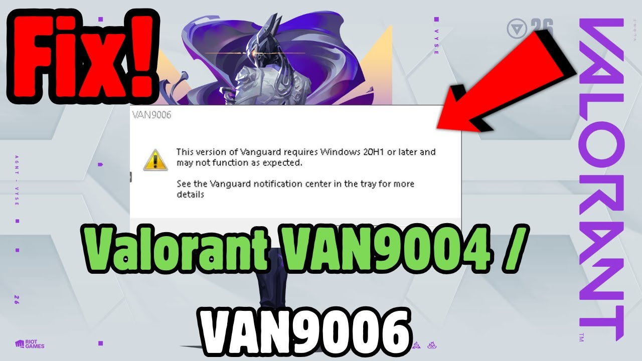 Fix Valorant VAN9004 / VAN9006 – Vanguard Requires Windows 11 20H1 or ...