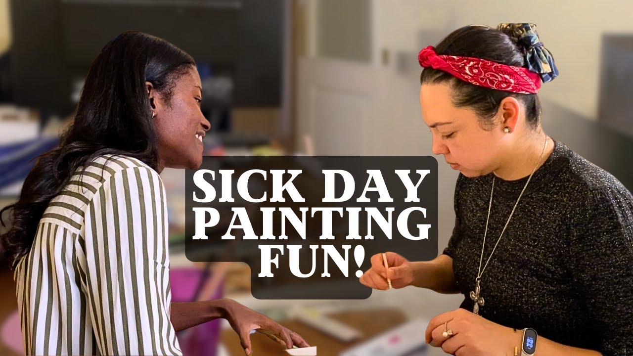 Sick Day Shenanigans: Painting with My Friend! - YouTube