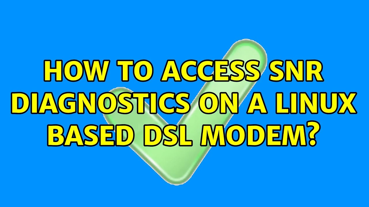How to access SNR diagnostics on a Linux based DSL modem? - YouTube