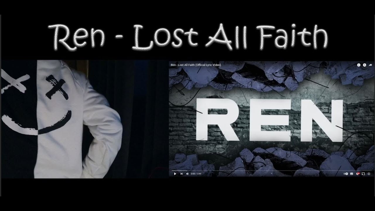 Ren - Lost All Faith (Official Lyric Video) (REACTION) - YouTube