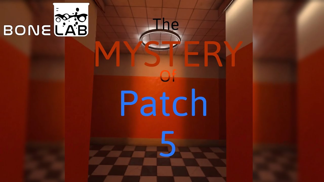 The MYSTERY of Patch 5 [Bonelab] - YouTube