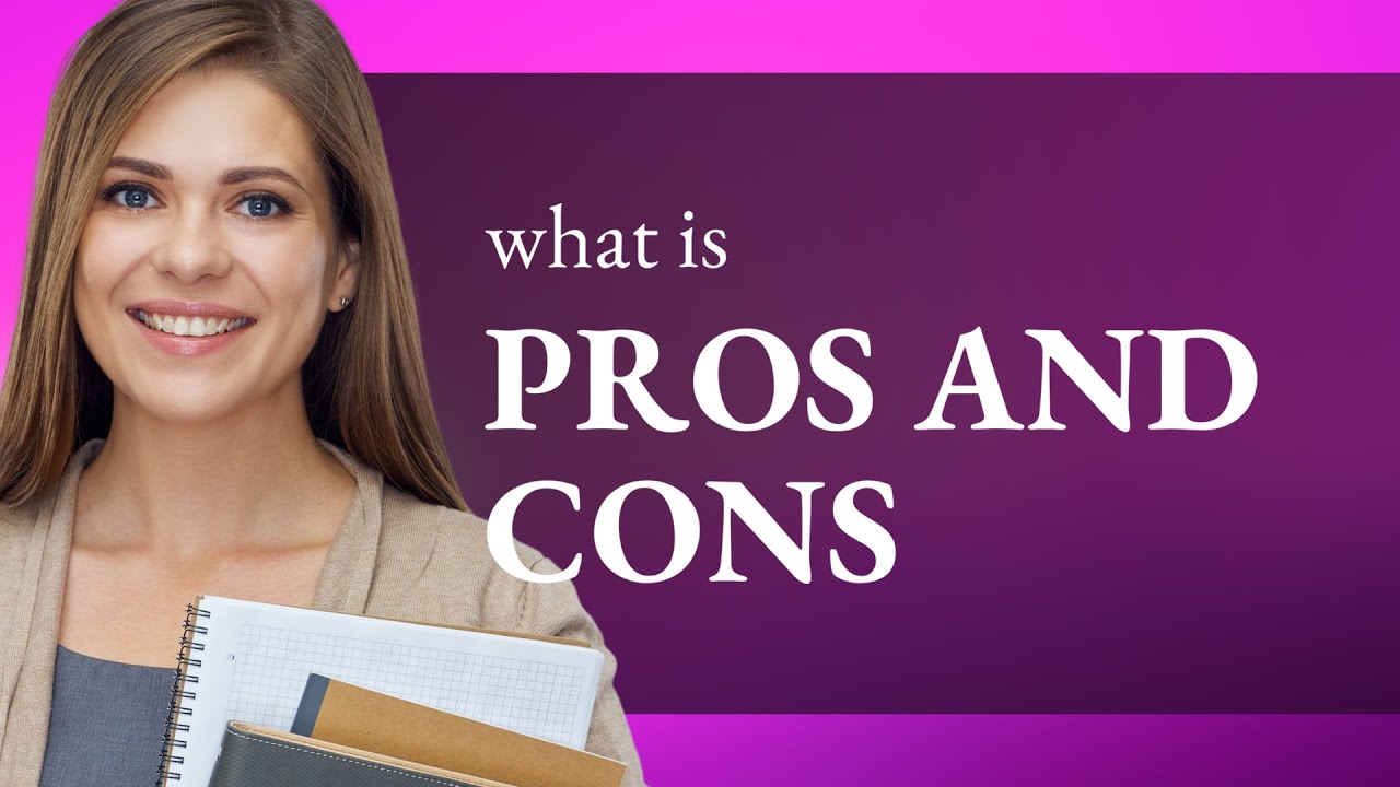 Understanding "Pros and Cons": A Simple Guide - YouTube