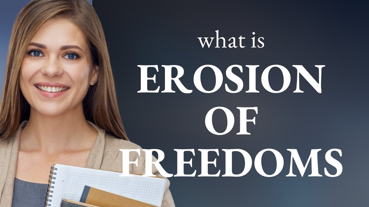 Understanding the "Erosion of Freedoms" - YouTube