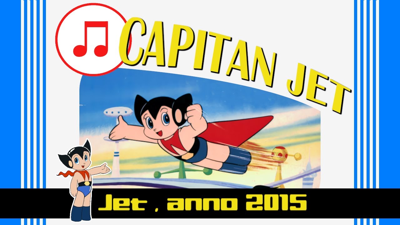 Capitan Jet video musicale: Jet , anno 2015 - YouTube