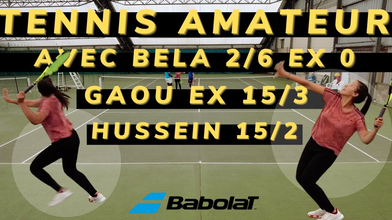 Tennis training amateurs - Bela 2/6 (ex 0) - Gaou (ex 15/3) - Hussein ...