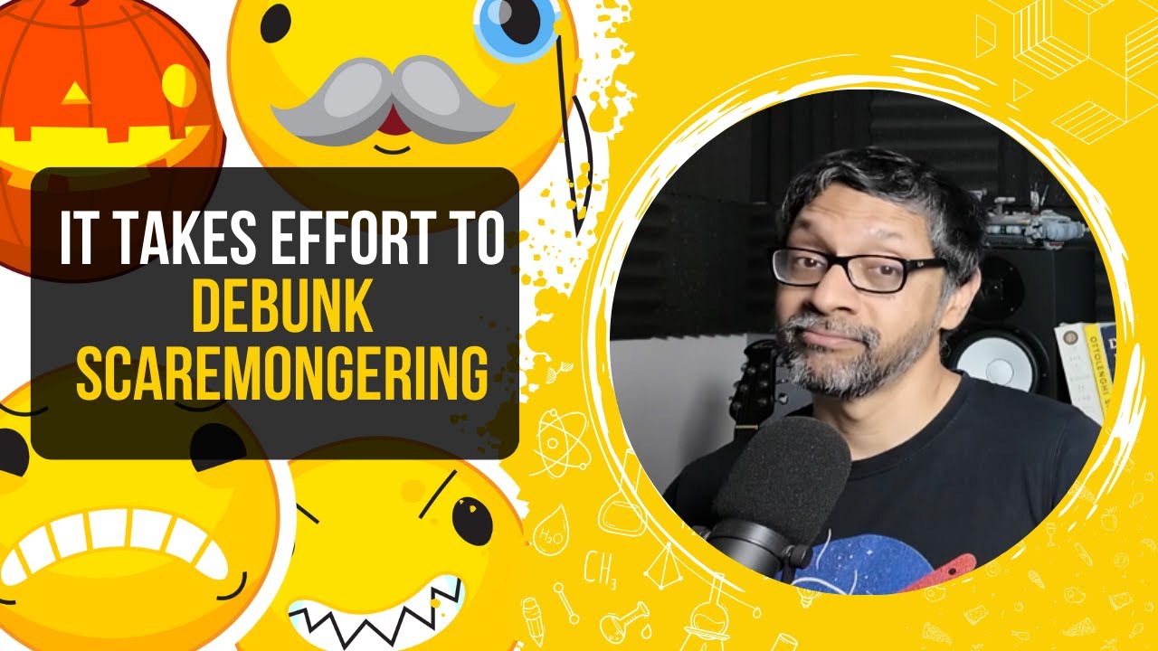 It Takes Effort to Debunk Scaremongering - YouTube