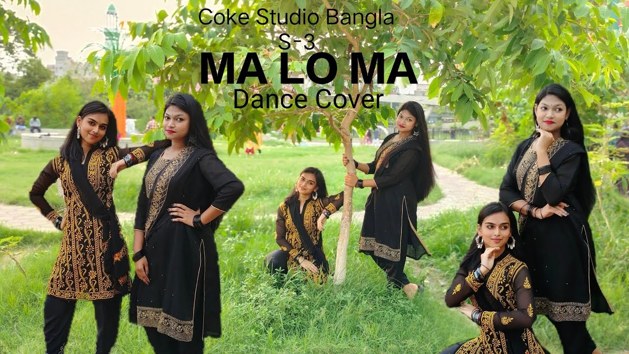 Ma Lo Ma || Coke Studio Bangla S-3 || Dance Cover || Soma Ghungur ...