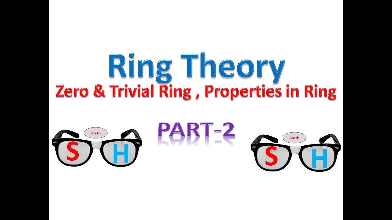 Ring Theory : Part 2_Zero Ring, Trivial Ring, Properties in Rings - YouTube