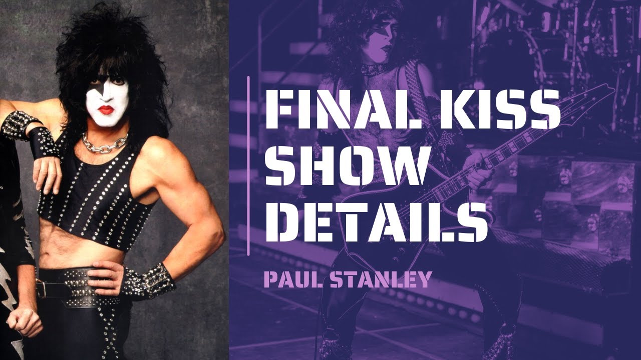 Paul Stanley Gives Details Of KISS' Final Show Ever - YouTube