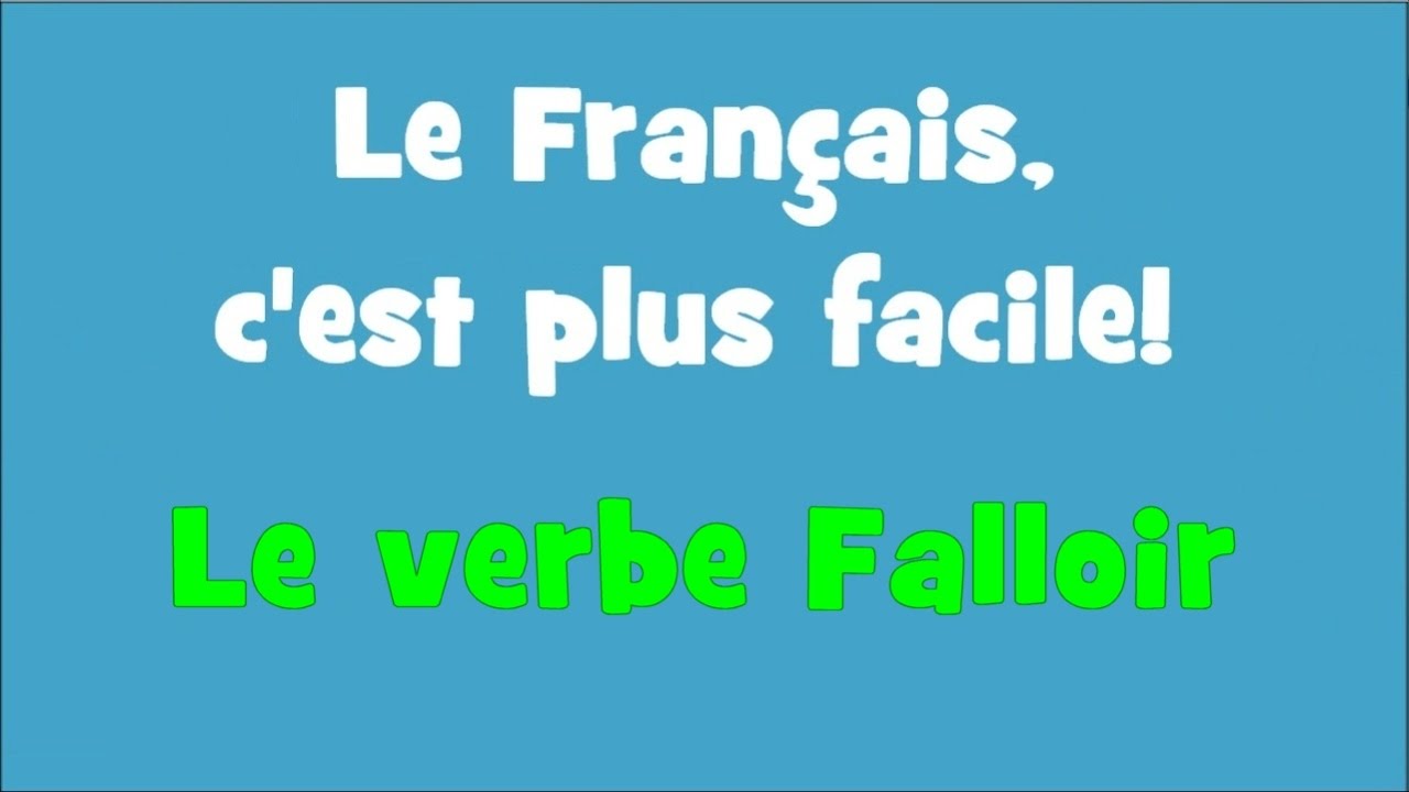 Le Fran ais C est Plus Facile 1 23 Le Verbe Falloir YouTube le-fran-ais-c-est-plus-facile-1-23-le-verbe-falloir-youtube