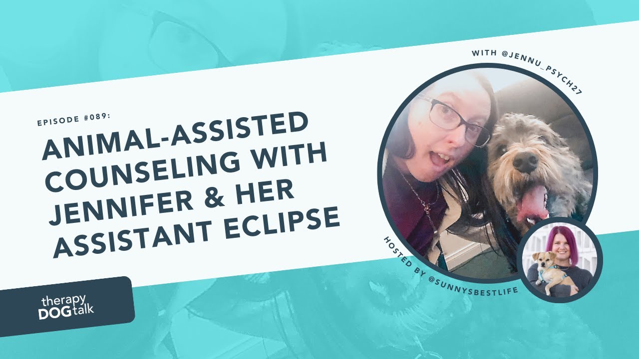 #089: Animal-Assisted Counseling with Jennifer and Eclipse - YouTube