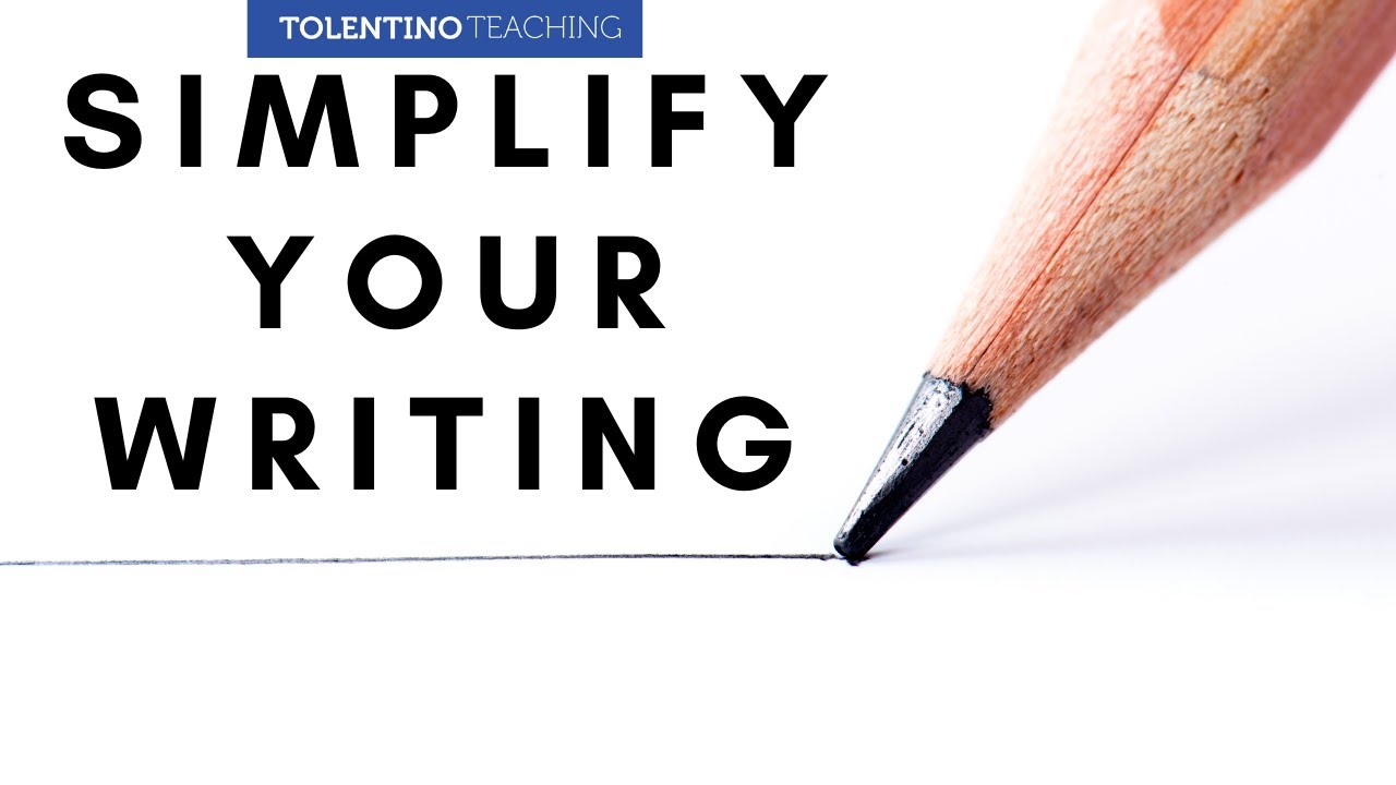 Writing Tip #1: Simplify, Simplify - YouTube