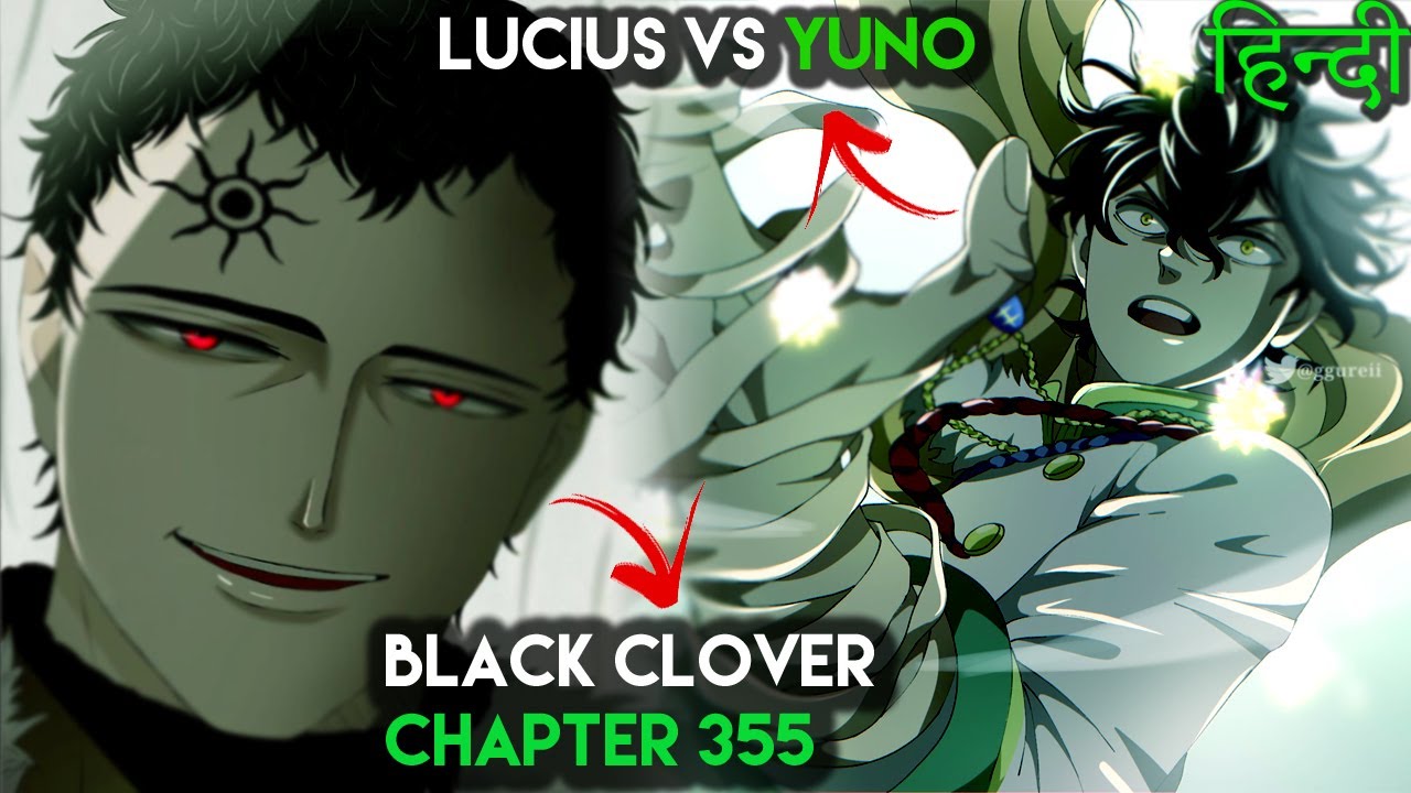 LUCIUS VS YUNO IS HAPPENING!!!|BLACK CLOVER CHAPTER 355 REVIEW|HINDI ...