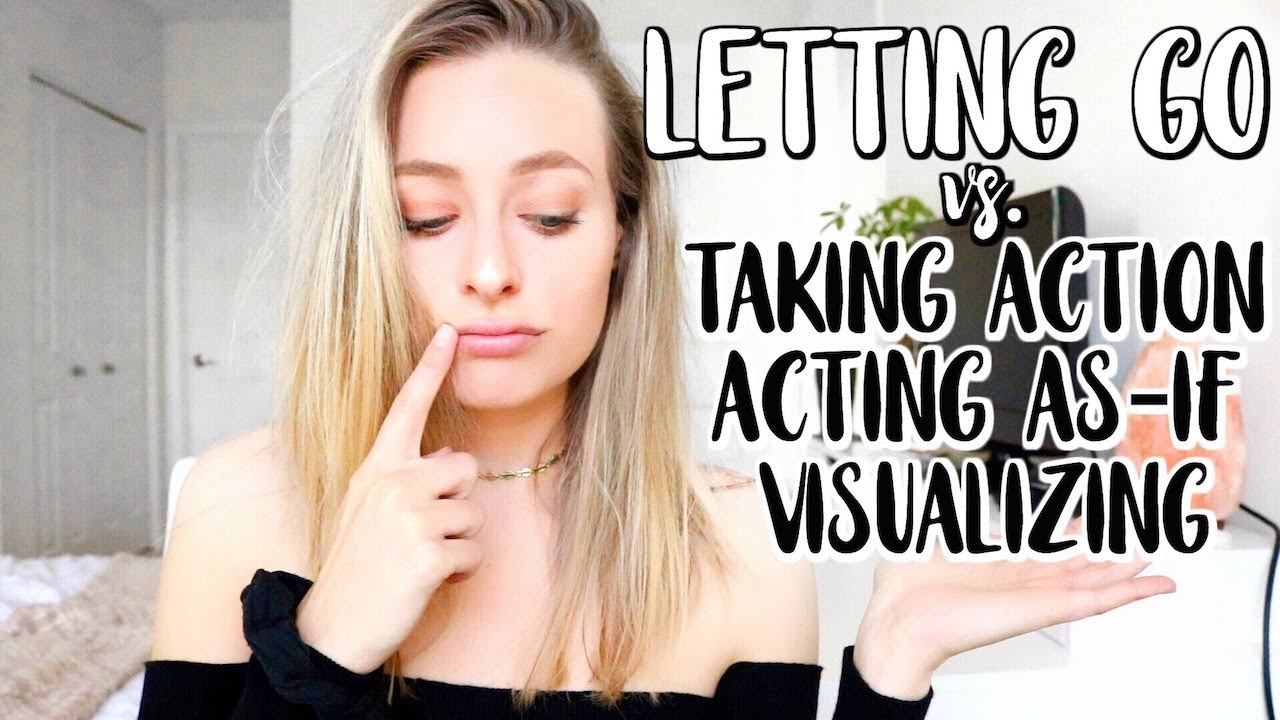LETTING GO VS TAKING ACTION, ACTING AS IF, VISUALIZING | Renee Amberg ...