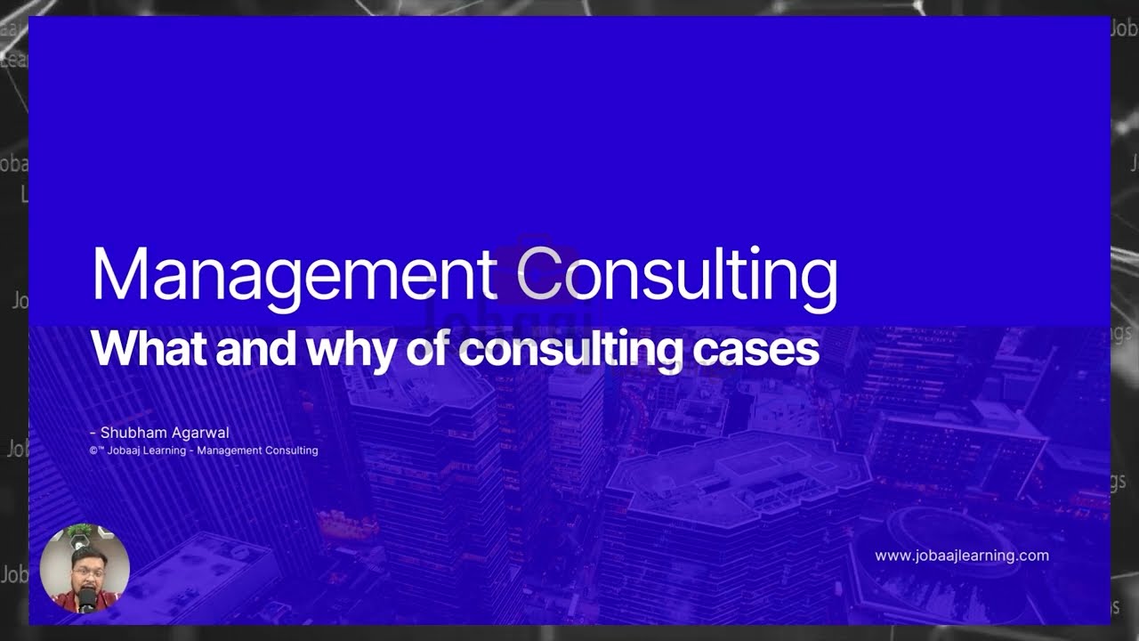0.6 Management Consulting : What & Why Of Consulting Cases ? - YouTube