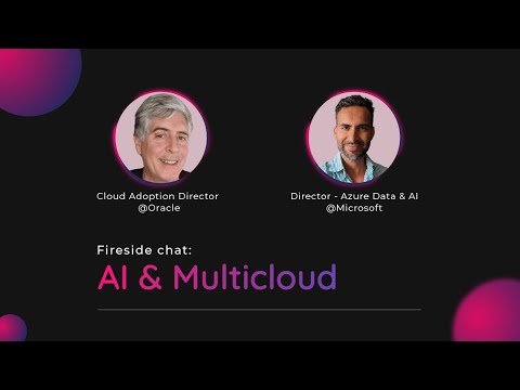 Fireside Chat: AI & Multicloud with CAPS Director at Oracle and ...