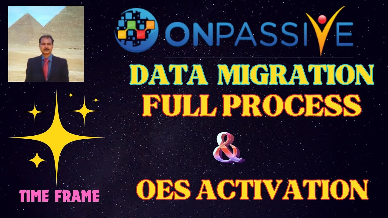 #ONPASSIVE |DATA MIGRATION -FULL PROCESS & OES ACTIVATION| TIME FRAME ...