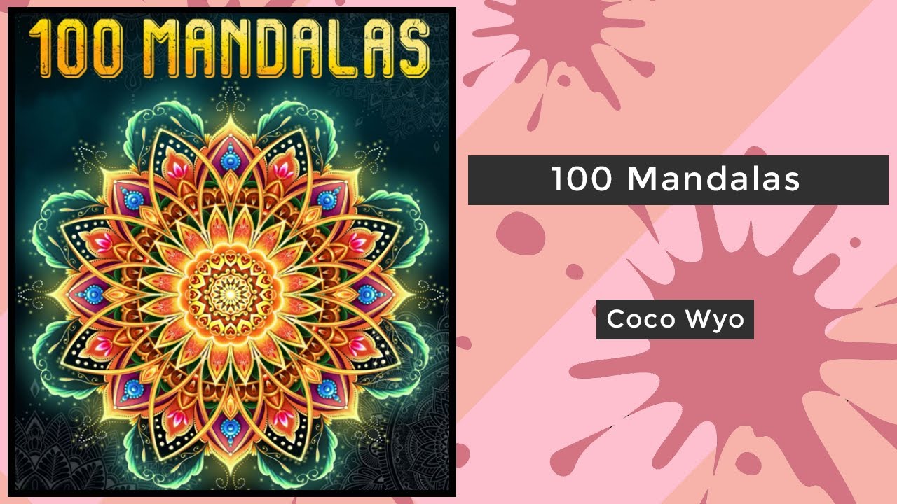 100 Mandalas - Coco Wyo || Coloring Book Flip - YouTube
