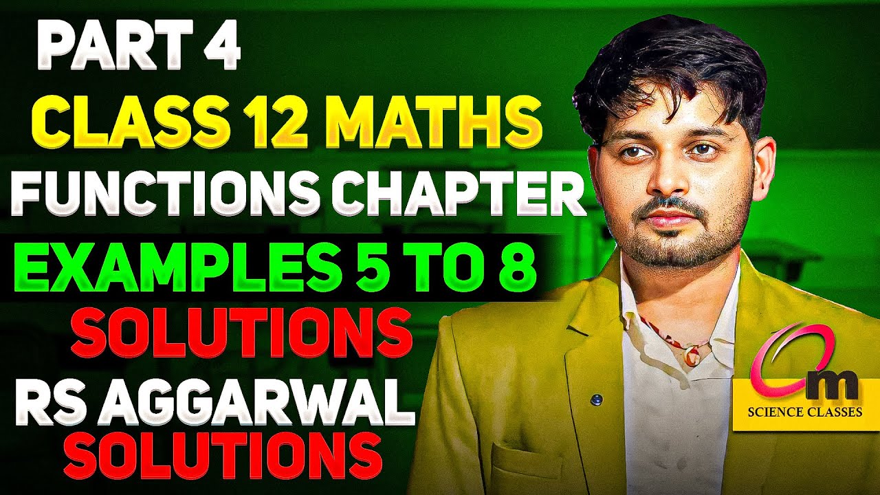 Class 12 Maths | Functions | Examples 5 to 8 Solutions | RS Aggarwal | Om Science Classes - YouTube