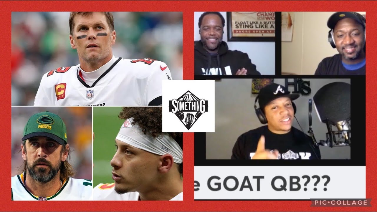 Watch My Brothers Try to Convince Me that Tom Brady is the GOAT ...