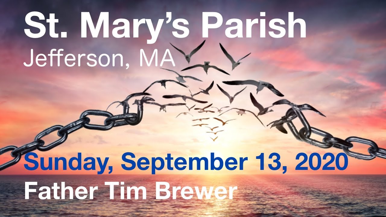St. Mary’s Parish. Sunday, September 13, 2020. Father Tim Brewer ...