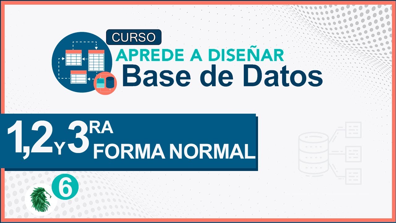Diseño de Base de Datos #6 PRIMERA, SEGUNDA y TERCERA FORMA NORMAL ...