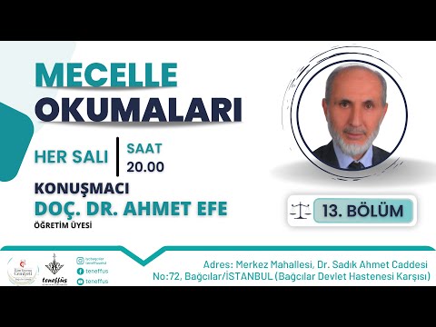 Mecelle Okumaları - Doç. Dr. Ahmet EFE - 13. Bölüm