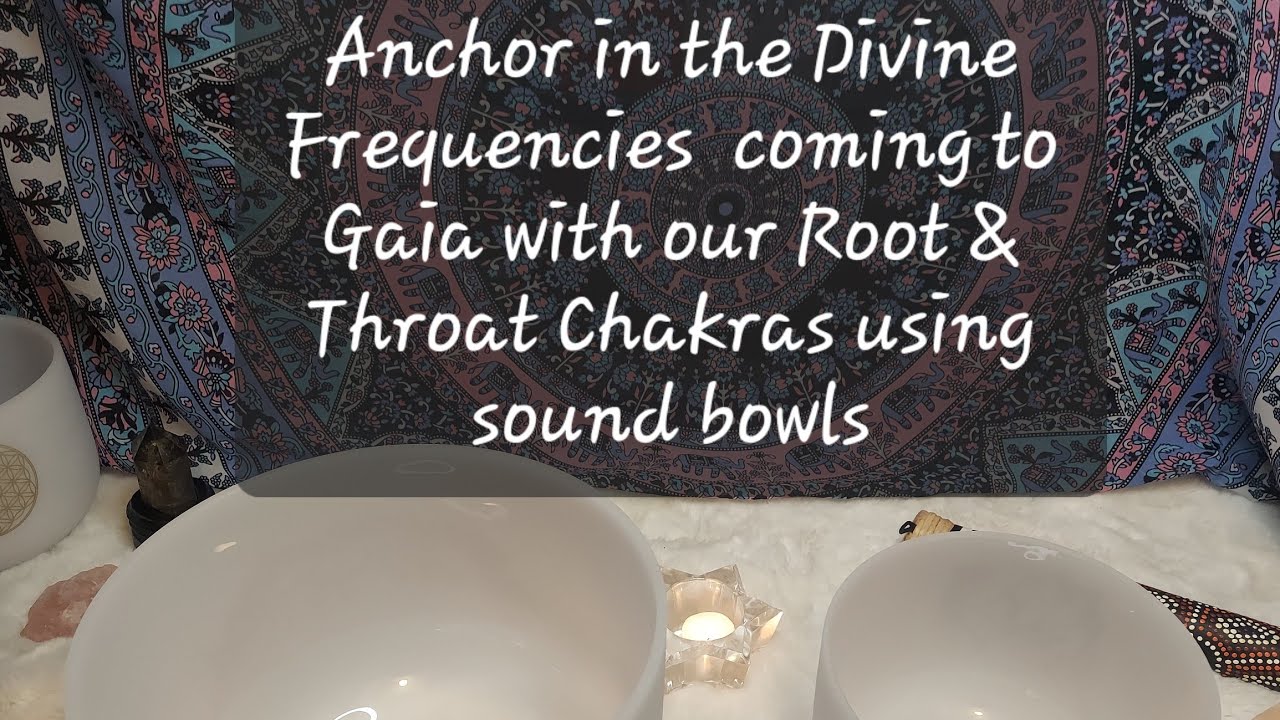 Root & Throat Chakra sound bath to anchor in the divine light codes ascending on Gaia - YouTube