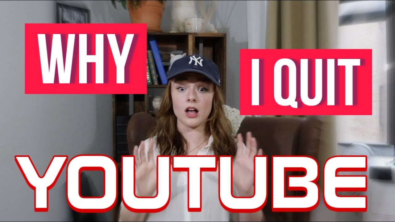 Why I Quit YouTube - YouTube