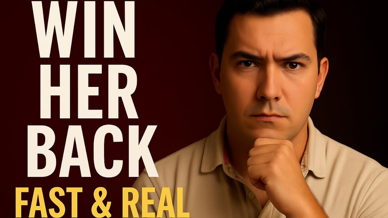 Win Her Back Fast: What Actually Works Not What You Think - YouTube