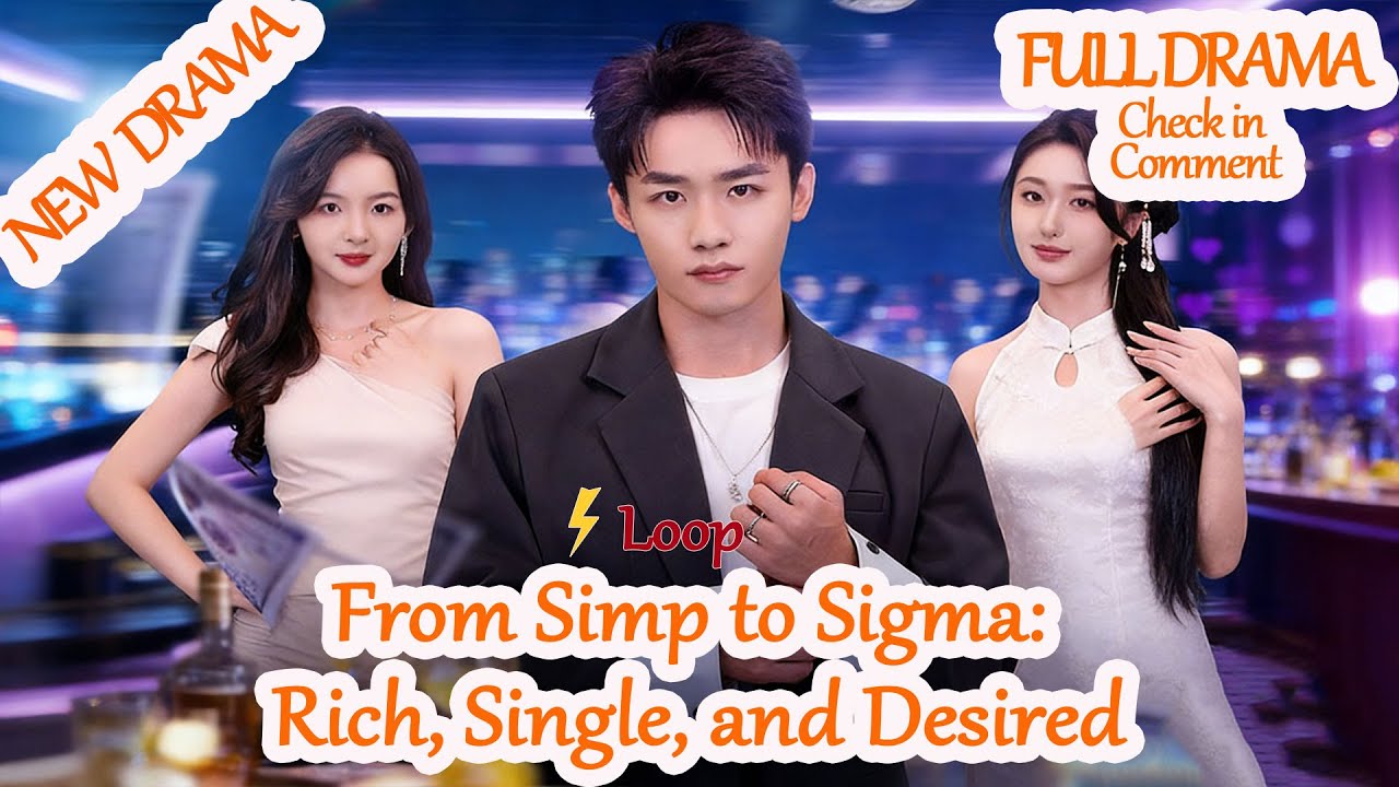 From Simp to Sigma:Rich, Single, and Desired[Full Drama in Comment]# ...