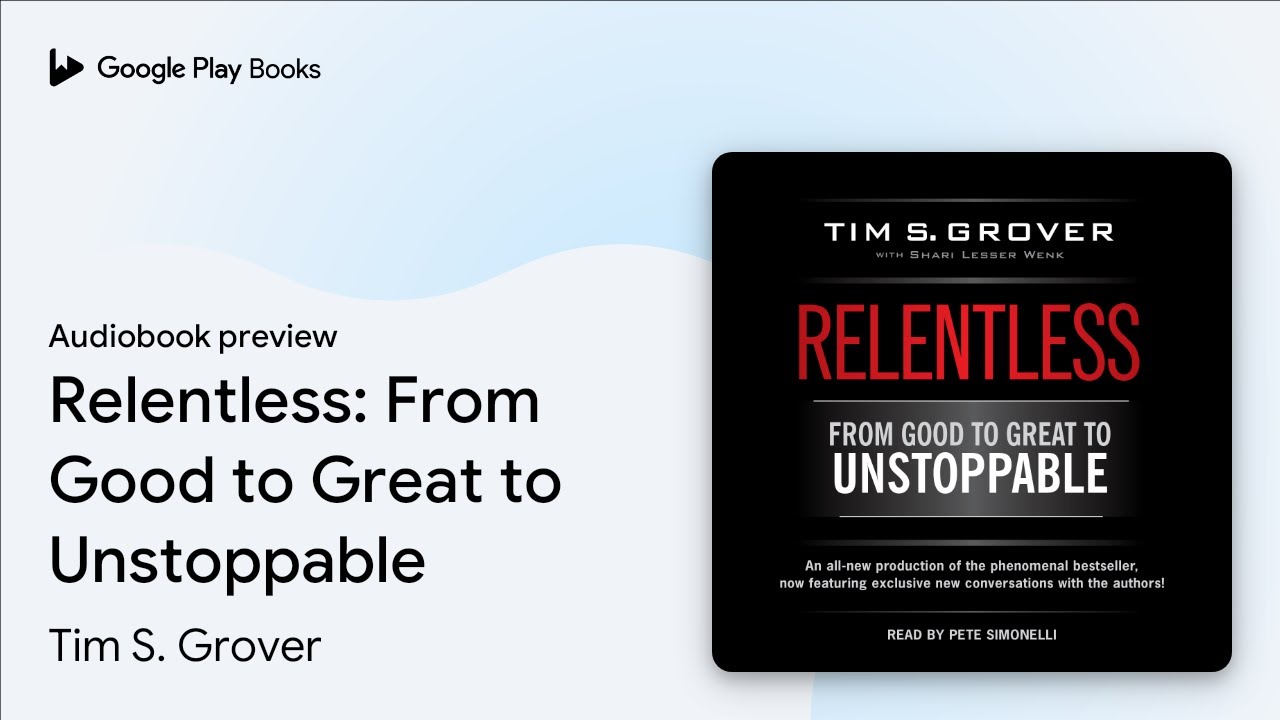 Relentless: From Good to Great to Unstoppable by Tim S. Grover ...