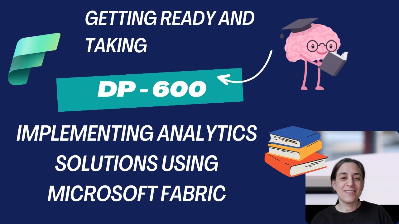 Getting Ready For And Taking Exam Dp 600 Implementing Analytics Solutions Using Microsoft