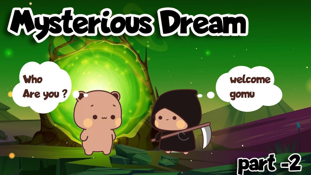 Mysterious Dream Part -2 | Bubu Dudu | Goma Peach | Milkmoachabear ...