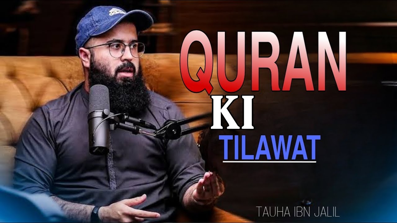 QURAN ki TILAWAT| Tuaha Ibn Jalil | Beautiful Reminder by Tuaha Ibn ...