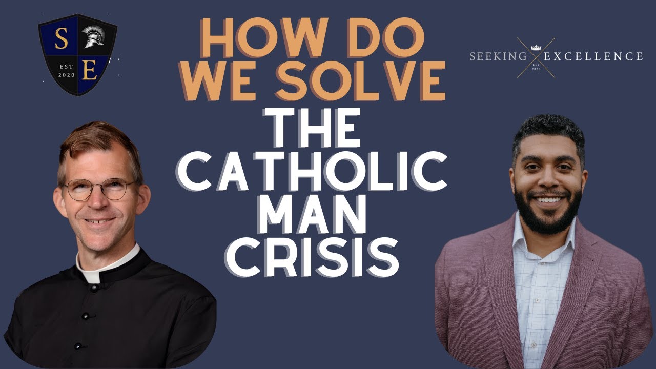 How do we solve the Catholic Man Crisis? - YouTube