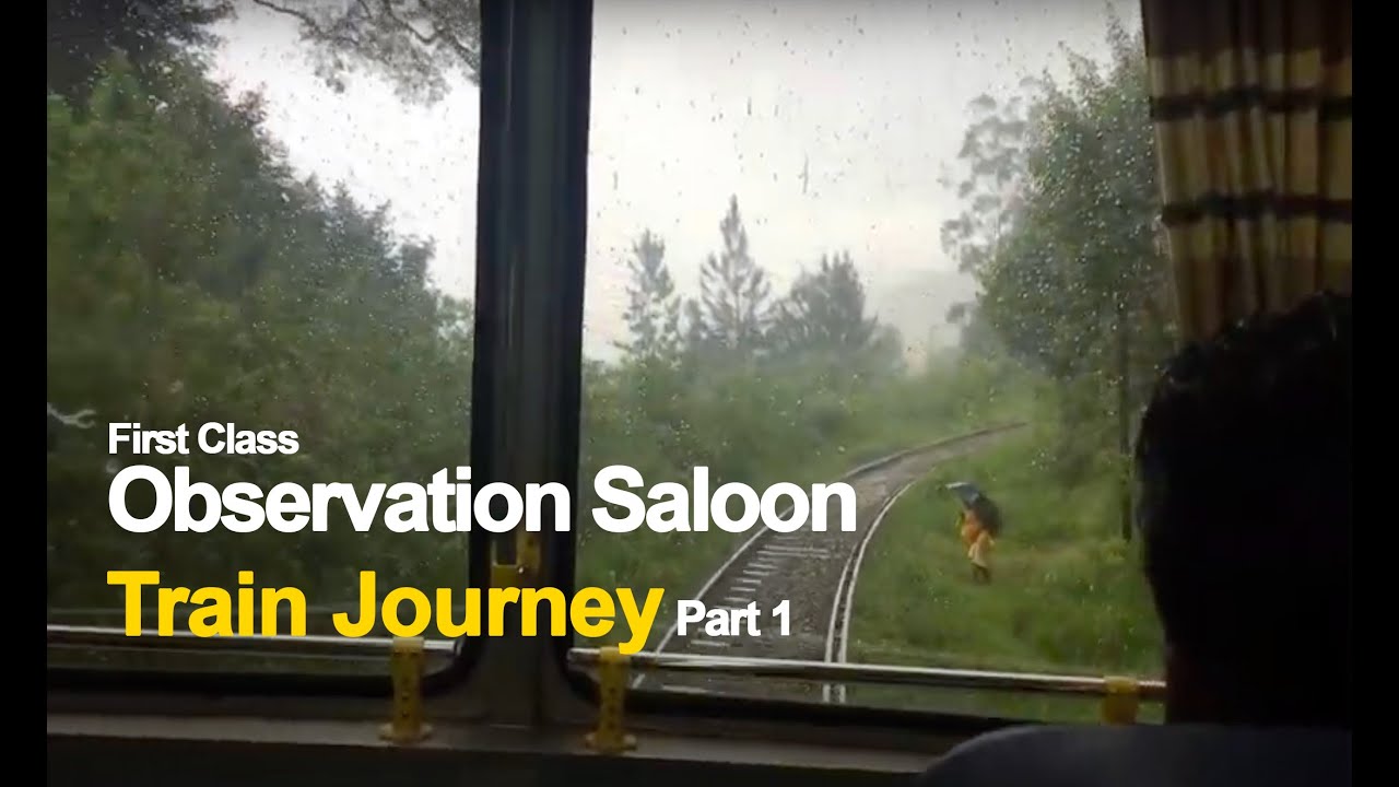 First Class Observation Saloon Train Ride in Sri Lanka - Part 1 - YouTube