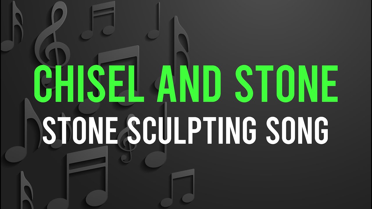 Chisel And Stone - Song about Stone Sculpting, Stone Sculptor, Stone ...